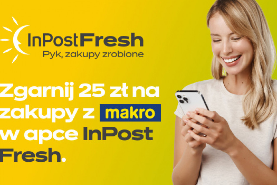 InPost Fresh i Makro we wspólnej kampanii. Do zgarnięcia 25 zł