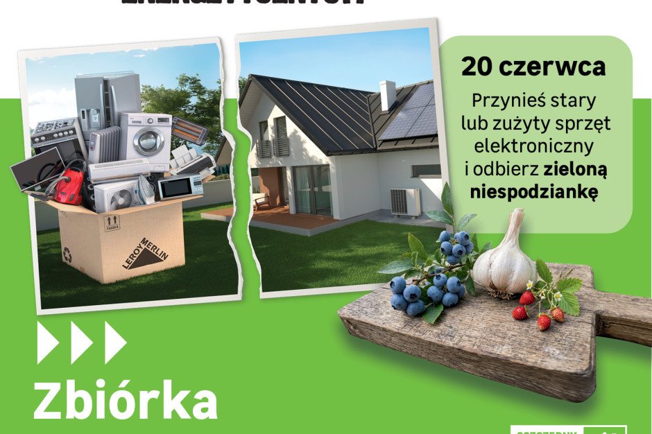 20 czerwca Leroy Merlin zbiera w sklepach elektrośmieci. W zamian daje ...